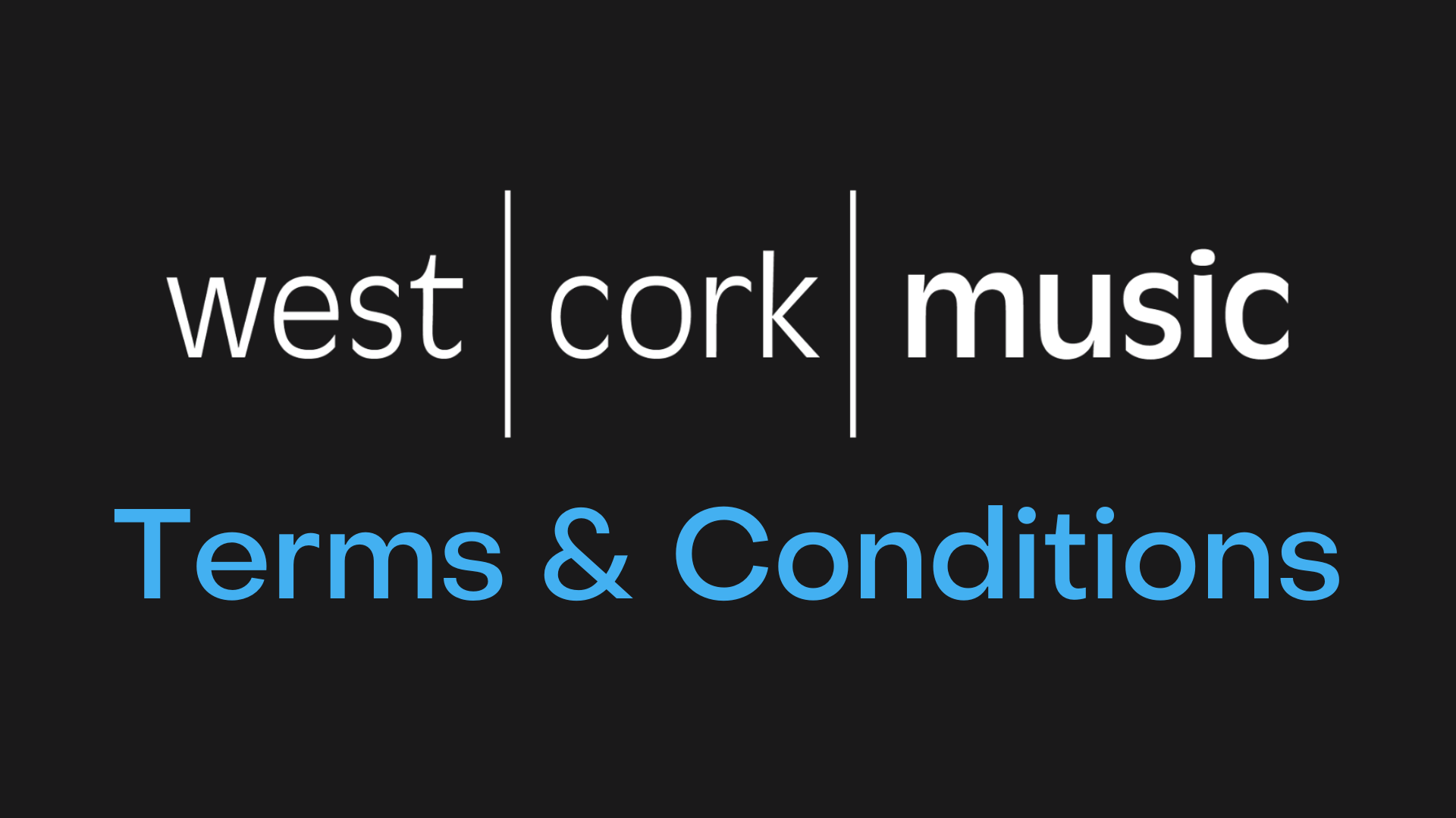 Terms & Conditions - West Cork Music